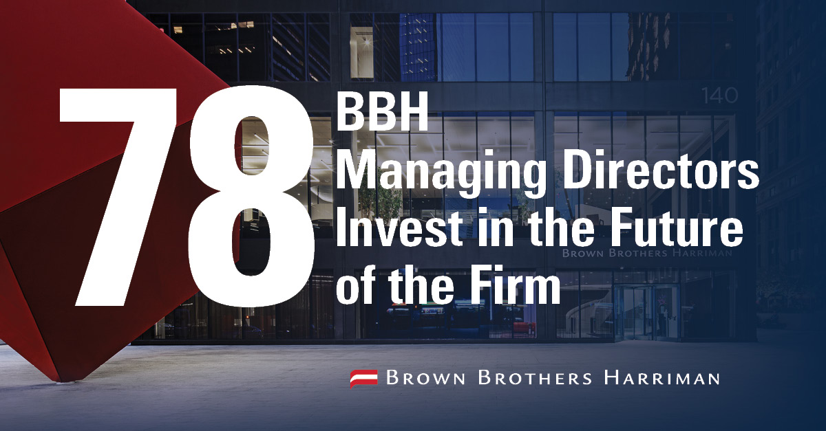 78 BBH Managing Directors Invest in the Future of the Firm