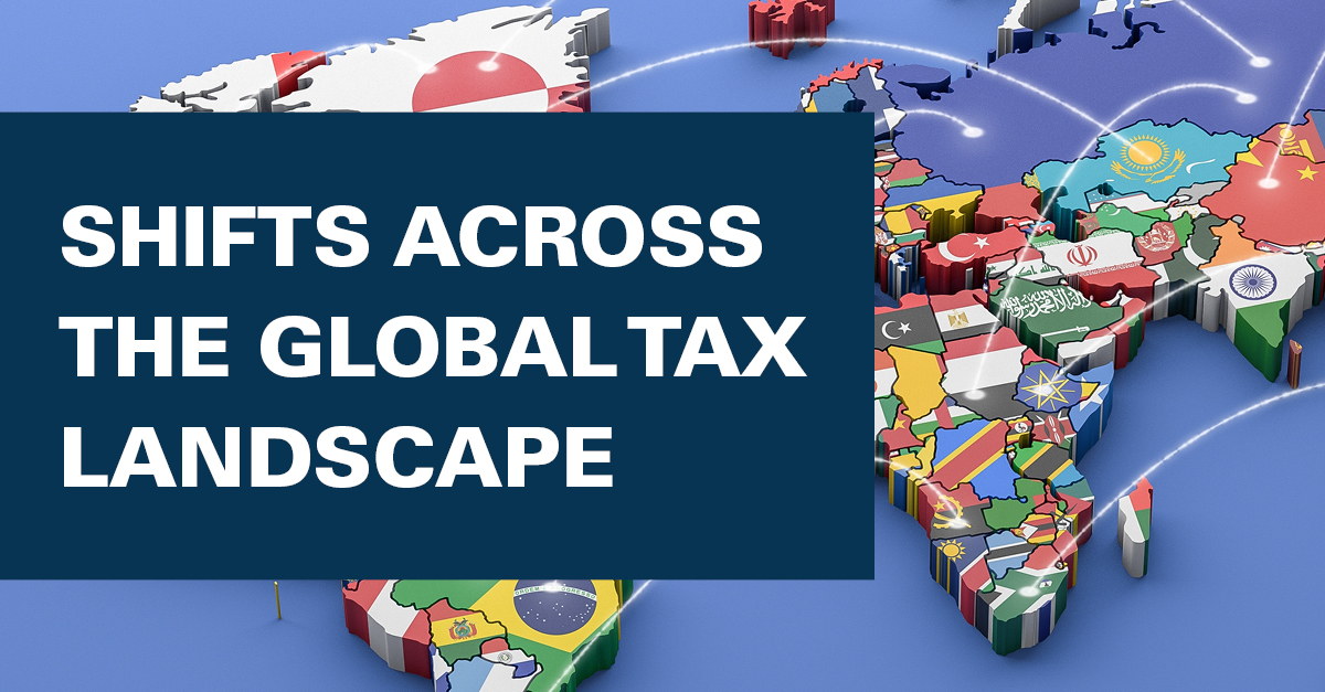 Shifts Across the Global Tax Landscape